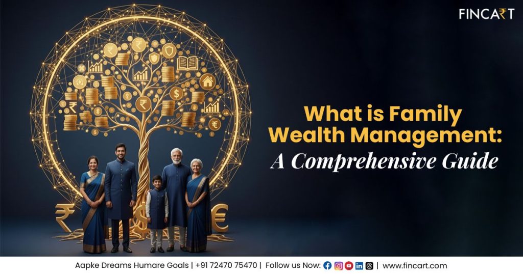 What is Family Wealth Management : A Comprehensive Guide