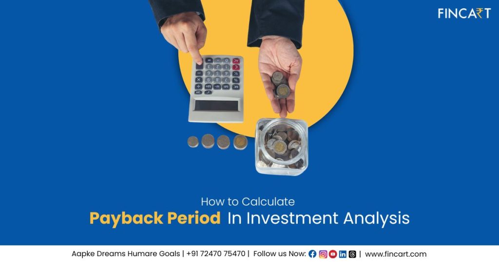 How to Calculate Payback Period in Investment Analysis - Fincart